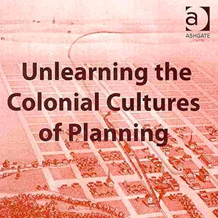 "Unlearning the Colonial Cultures of Planning" - Revista Planeo